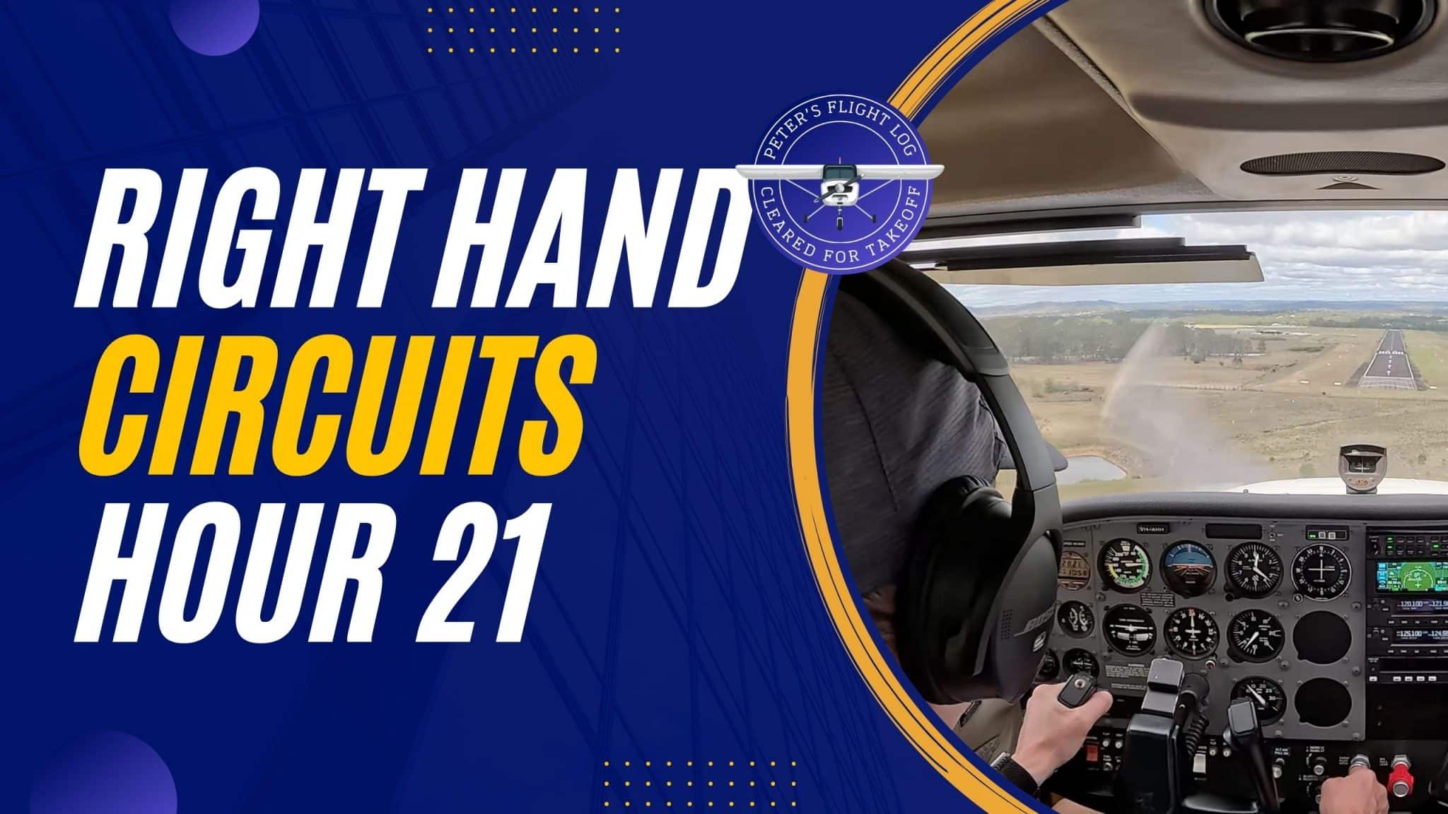 Hour 21: New runway and right-hand circuits - Peter's Flight Log