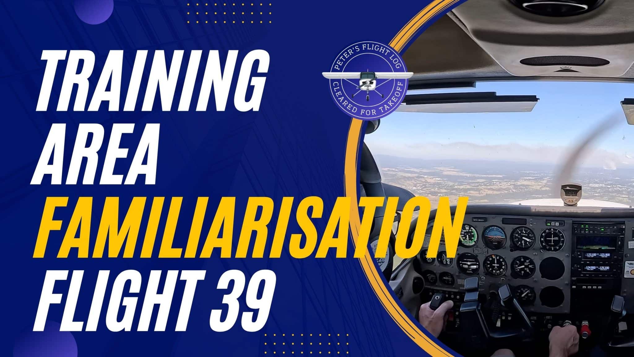 Flight 39: Training Area Familiarisation - Peter's Flight Log